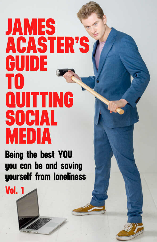 James Acaster's Guide to Quitting Social Media - James Acaster Official ...